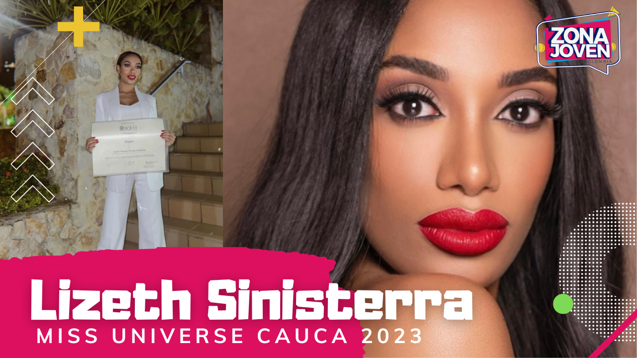 Lizeth Sinisterra – Miss Universe Cauca 2023 | Zona Joven Colombia