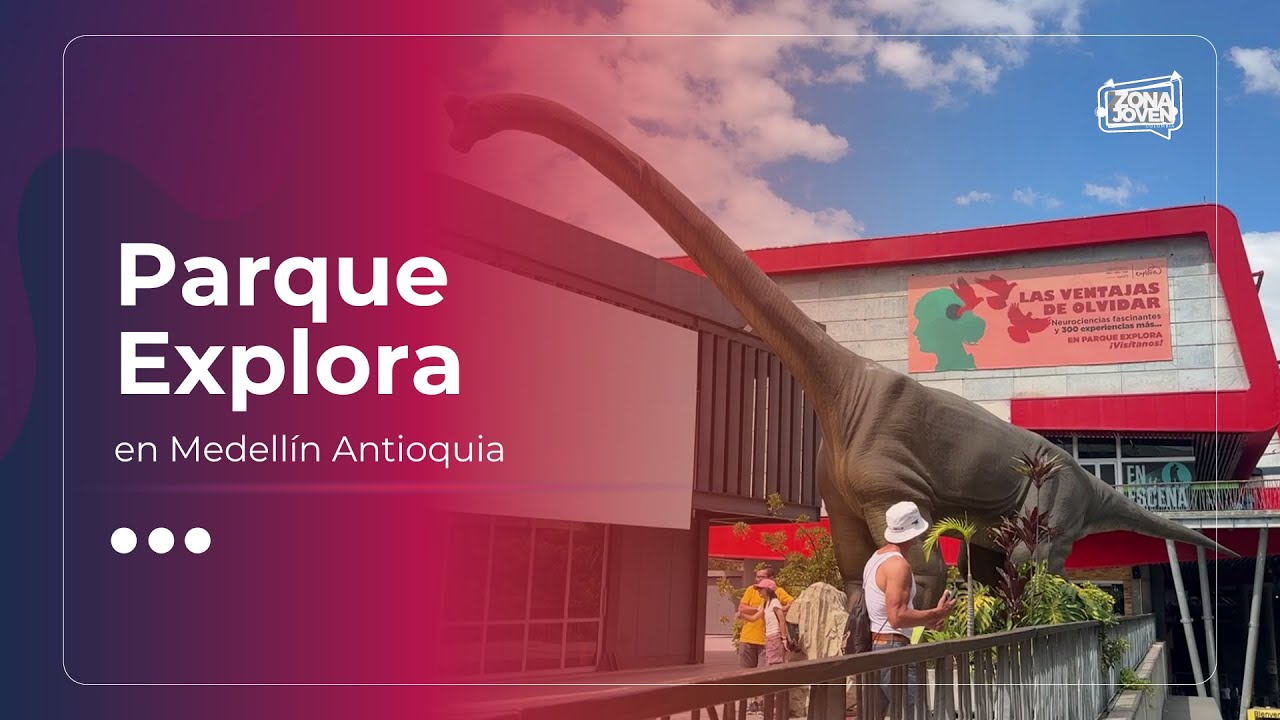 Conozca el Parque Explora en Medellín | Zona Joven Colombia